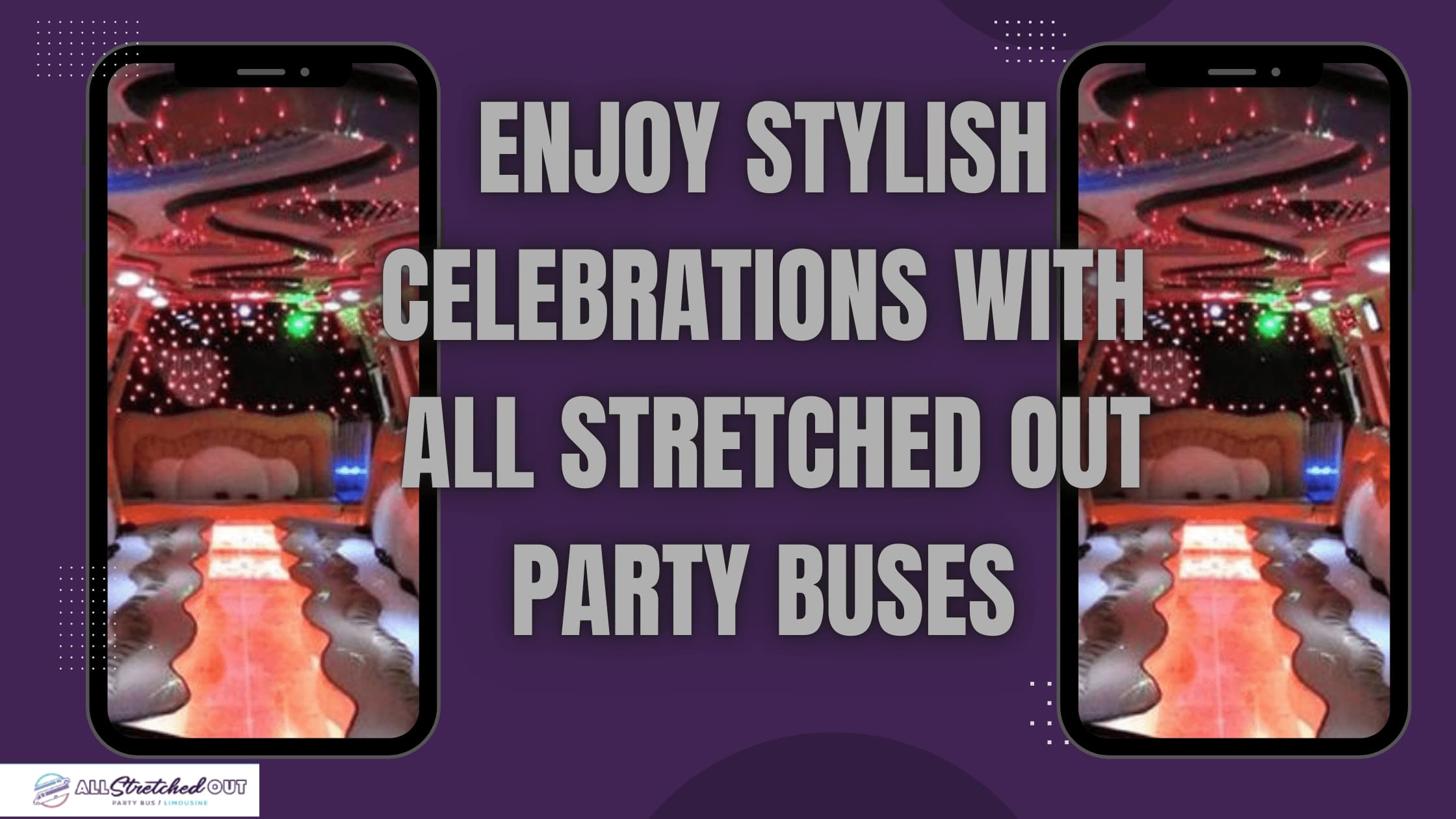 Enjoy Stylish Celebrations with All Stretched Out Party Buses ...